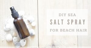 How to Make Sea Salt Spray for Beachy Waves at Home - Groom Via